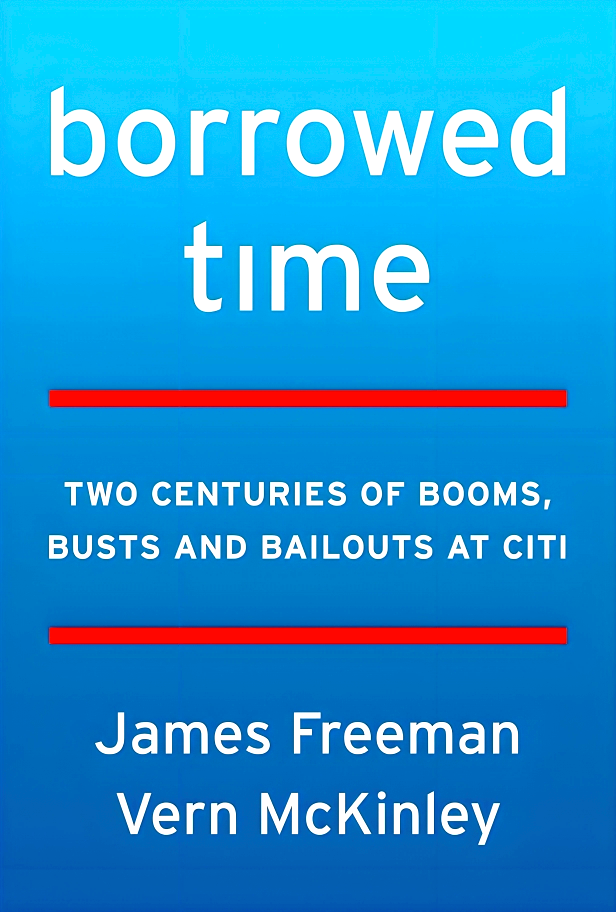 Borrowed Time: Two Centuries of Booms, Busts, and Bailouts at Citi – BookXcess