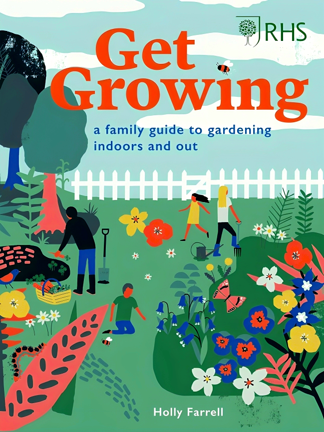 RHS Get Growing: A Family Guide to Gardening Inside and Out – BookXcess