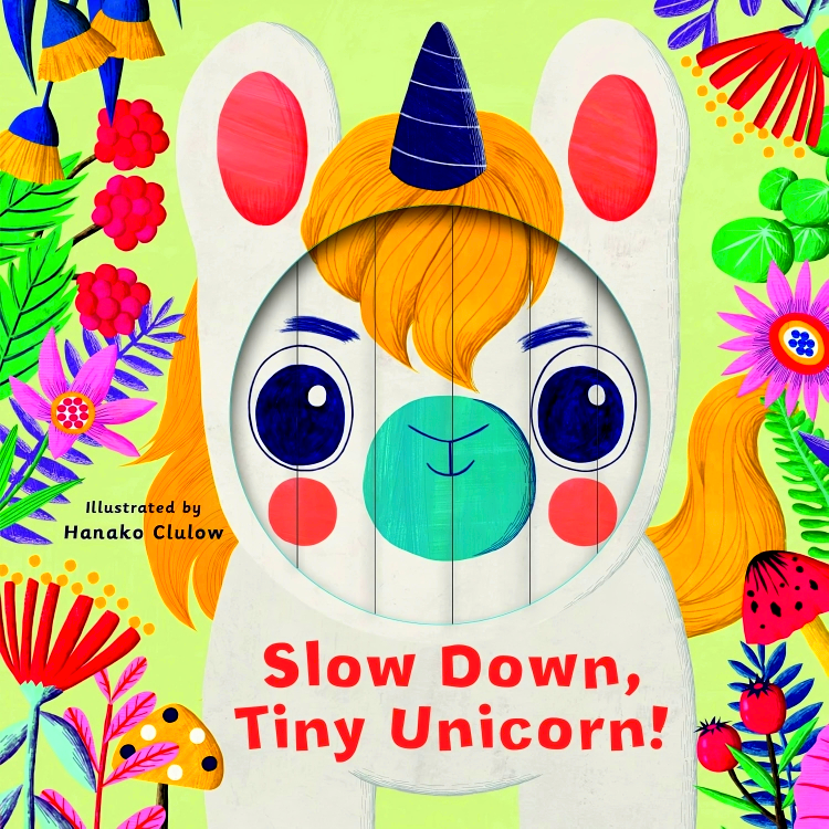 Little Faces: Slow Down, Tiny Unicorn! – BookXcess