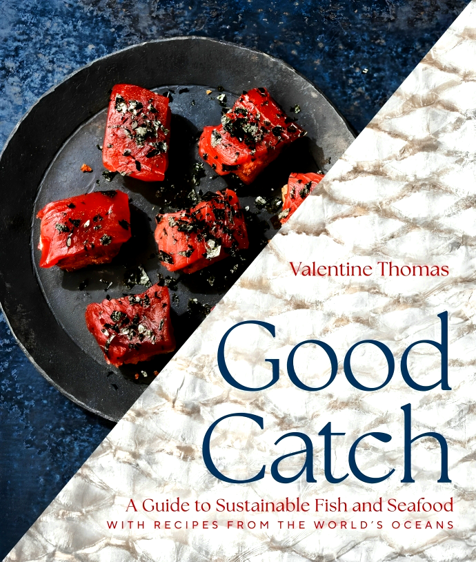 Good Catch: A Guide to Sustainable Fish and Seafood with Recipes from – BookXcess