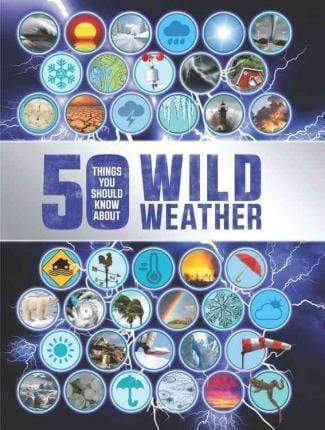 50 Things You Should Know About Wild Weather – BookXcess