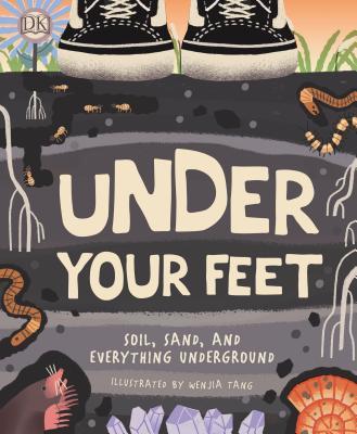 Under Your Feet... Soil, Sand And Everything Underground – BookXcess