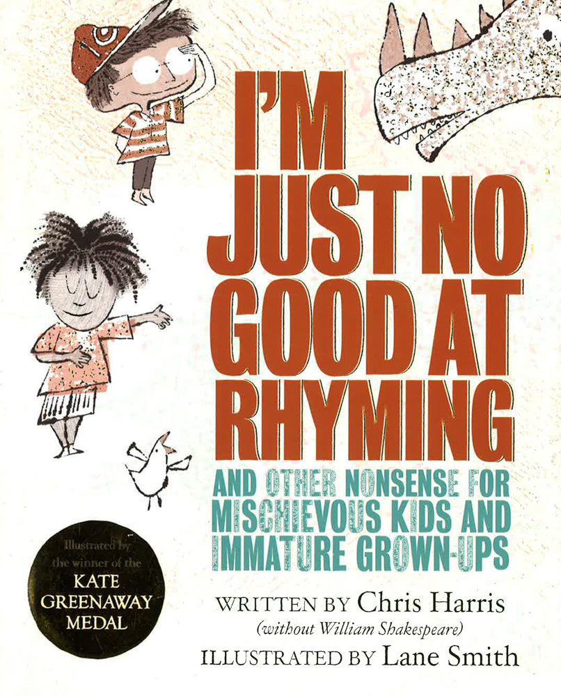 I'm Just No Good At Rhyming: And Other Nonsense For Mischievous Kids A – BookXcess