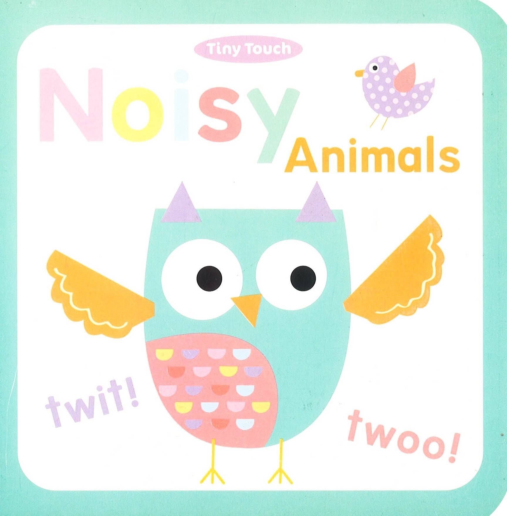 Tiny Touch: Noisy Animals – BookXcess