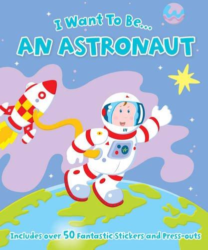 I Want To Be? An Astronaut – BookXcess