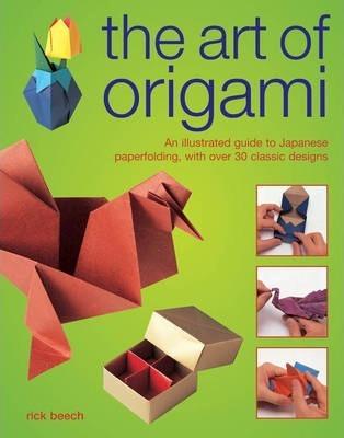 The Art Of Origami: An Illustrated Guide To Japanese Paperfolding, Wit ...