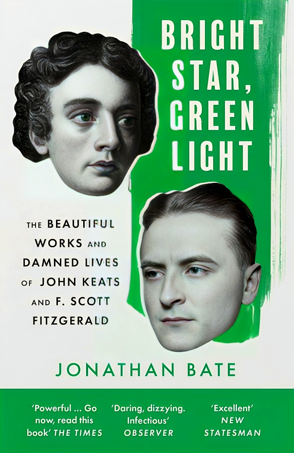 Bright Star, Green Light: The Beautiful and Damned Lives of John Keats ...
