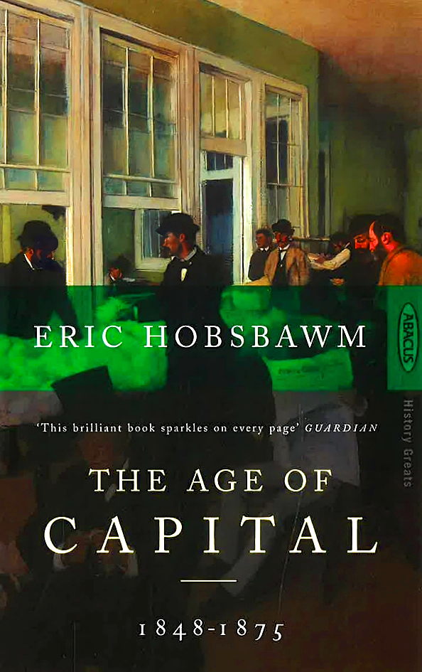 The Age Of Capital: 1848-1875 – BookXcess