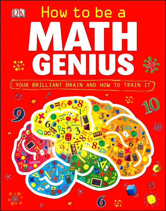 How To Be A Math Genius: Your Brilliant Brain And How To Train It – BookXcess