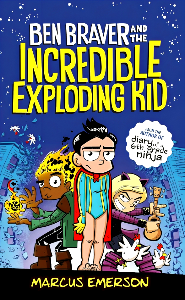 Ben Braver And The Incredible Exploding Kid – BookXcess