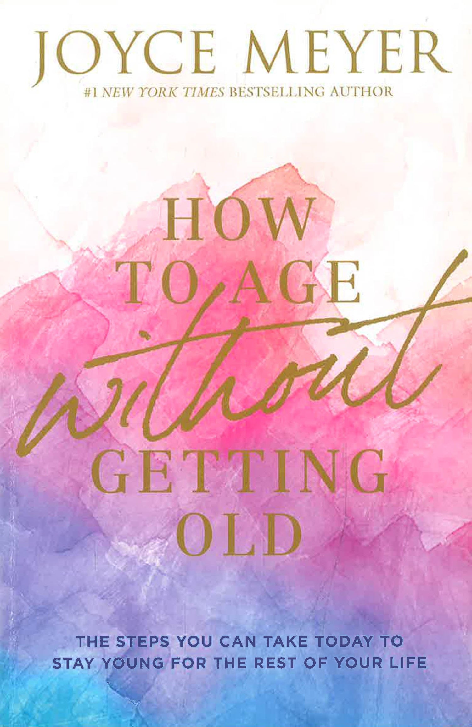 How to Age Without Getting Old: The Steps You Can Take Today to Stay Y – BookXcess