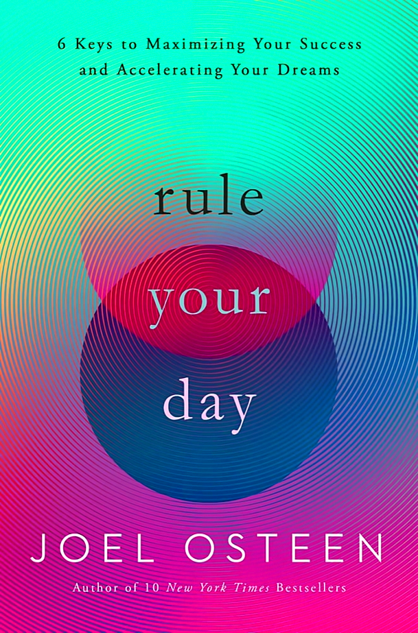 Rule Your Day: 6 Keys To Maximizing Your Success And Accelerating Your ...