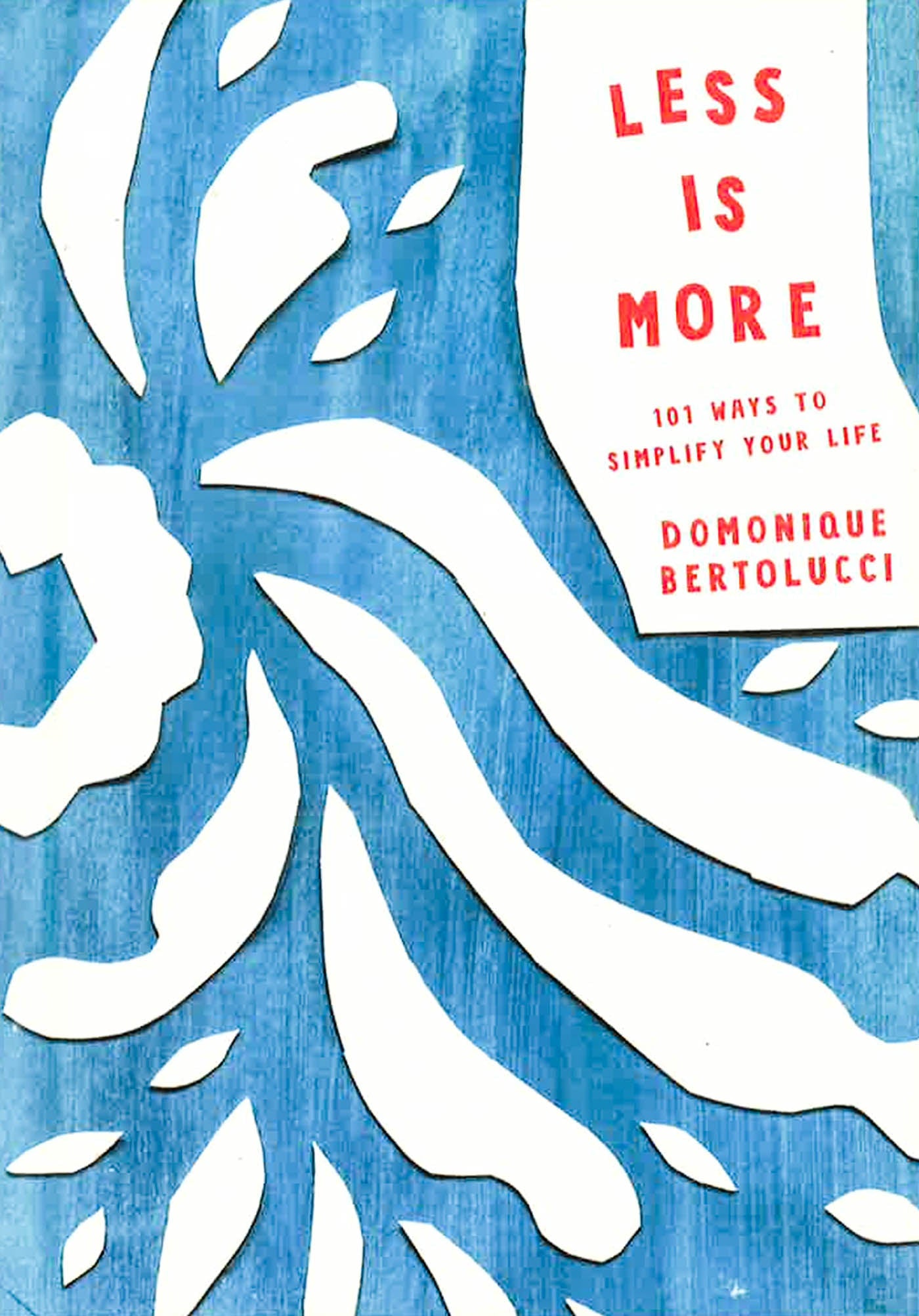 Less Is More: 101 Ways To Simplify Your Life – BookXcess