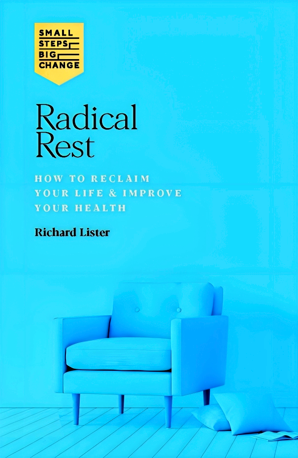 Radical Rest: Get More Done By Doing Less – BookXcess