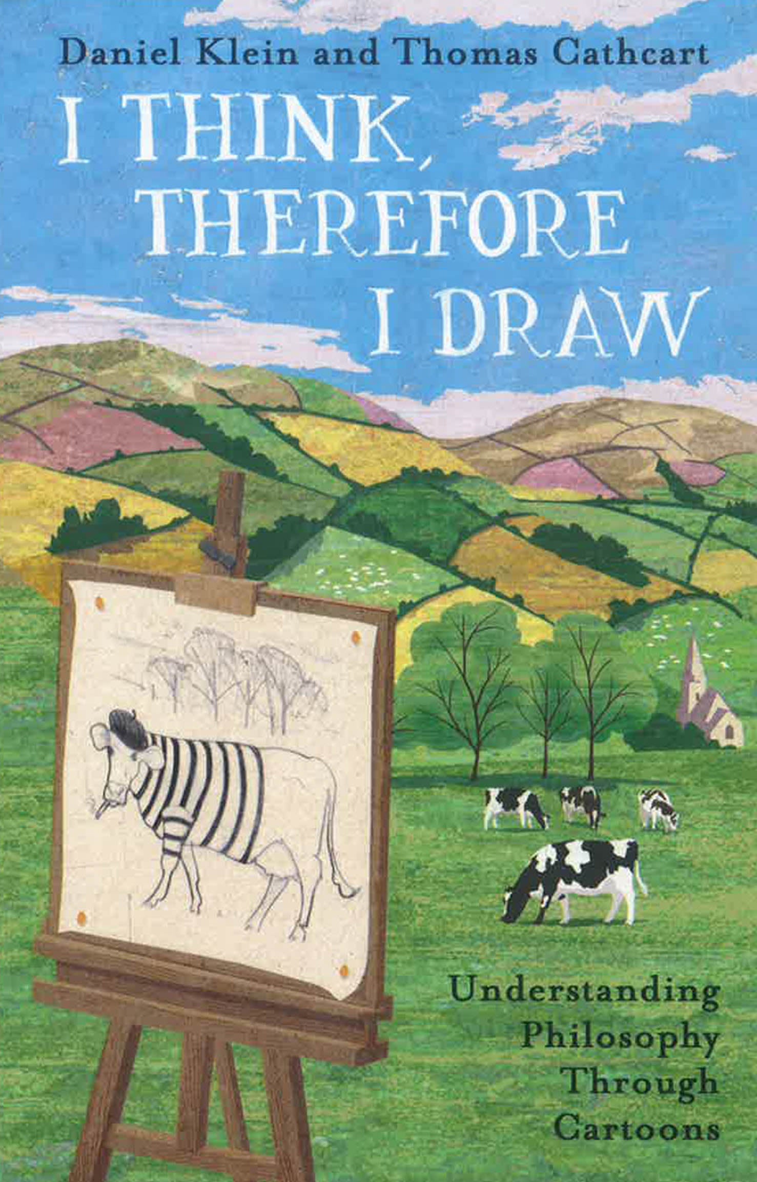 I Think, Therefore I Draw: Understanding Philosophy Through Cartoons ...