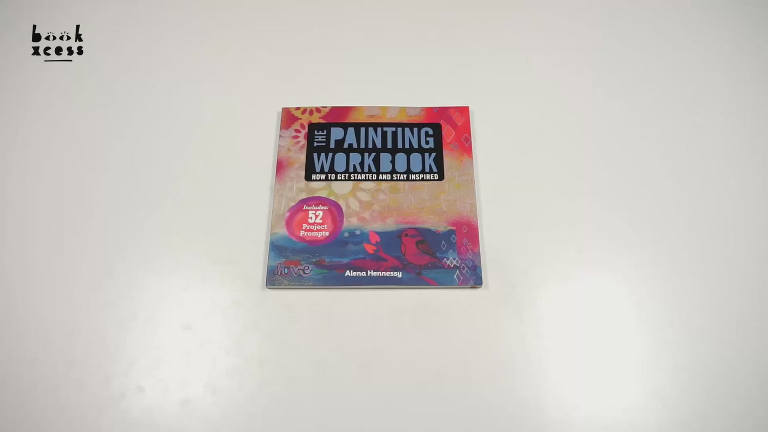 The Painting Workbook: How To Get Started And Stay Inspired – BookXcess