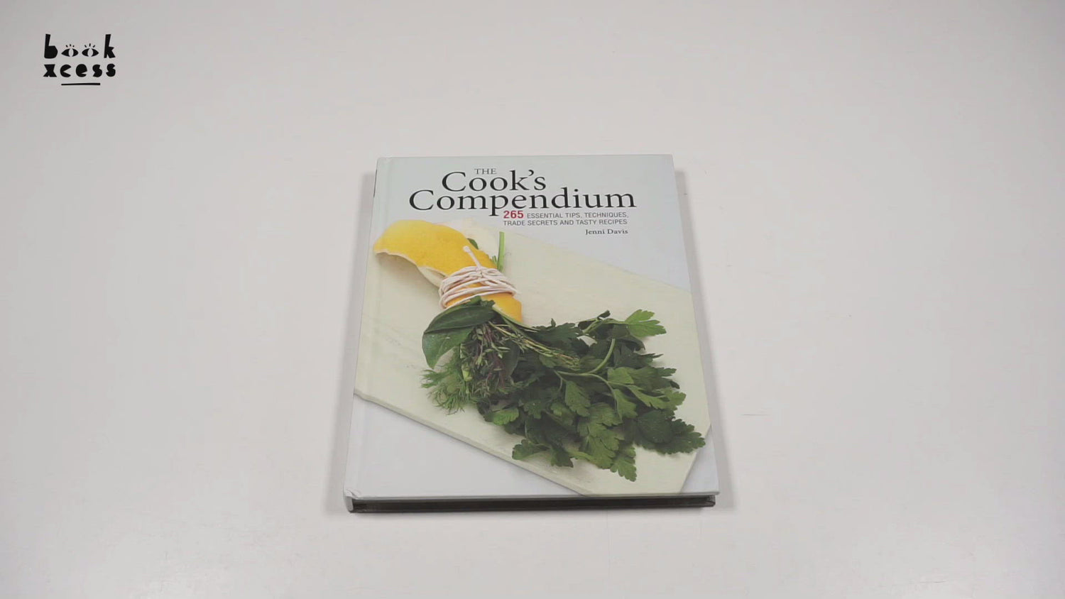 The Cook's Compendium: 250 Essential Tips, Techniques, Trade Secrets A ...