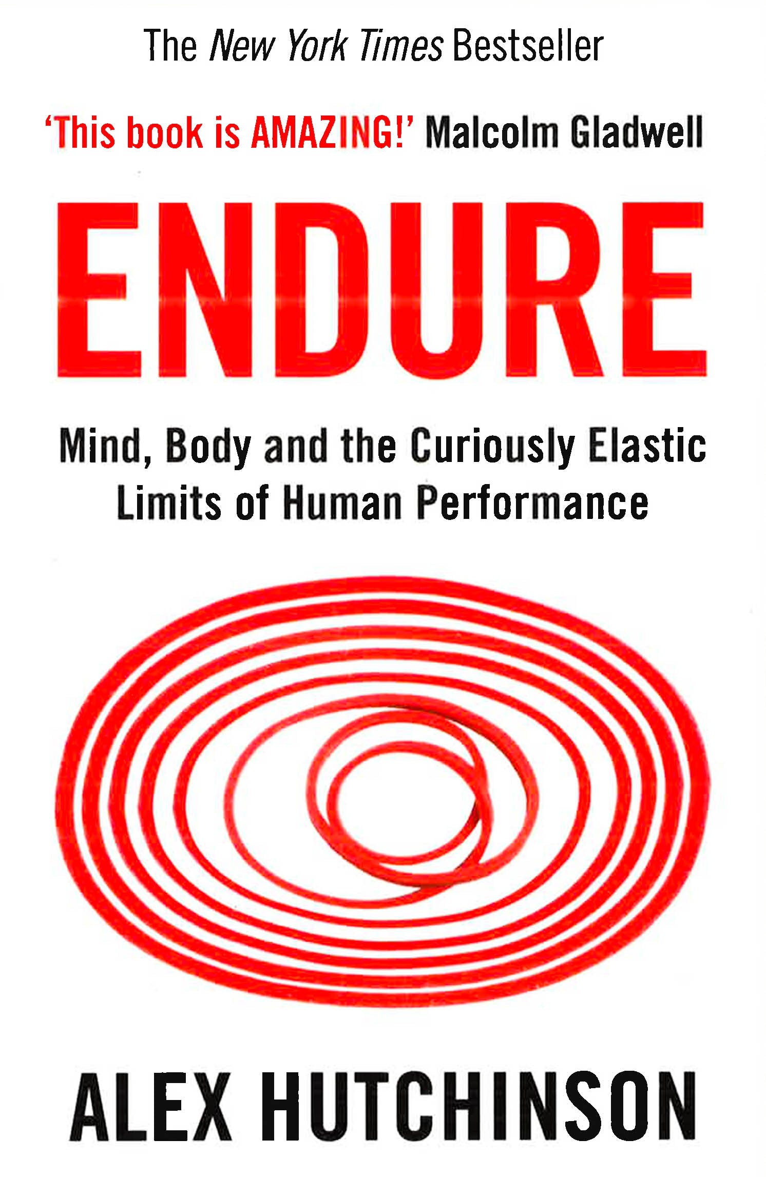 Endure: Mind, Body And The Curiously Elastic Limits Of Human Performan ...
