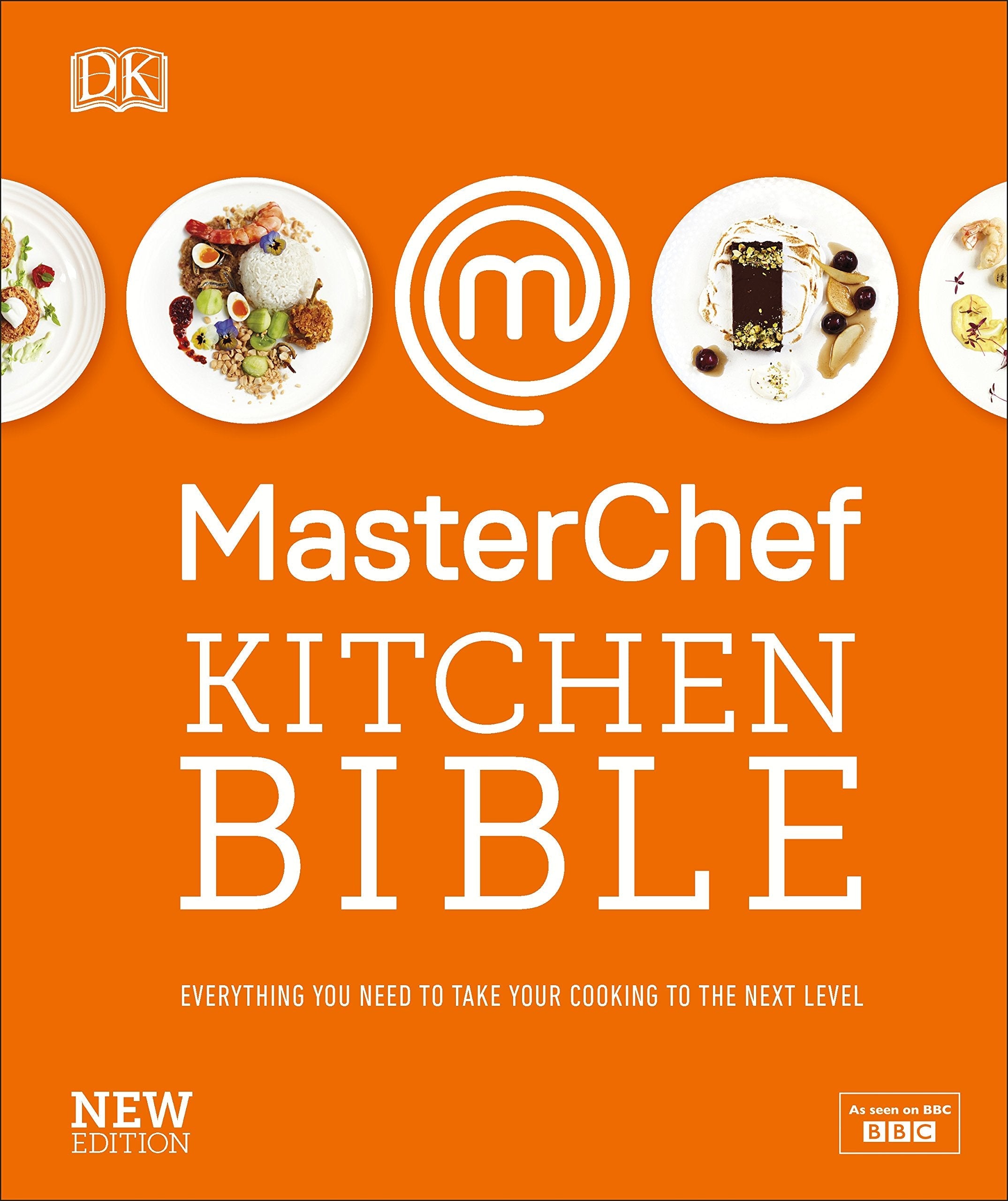 Masterchef Kitchen Bible New Edition: Everything You Need To Take Your ...