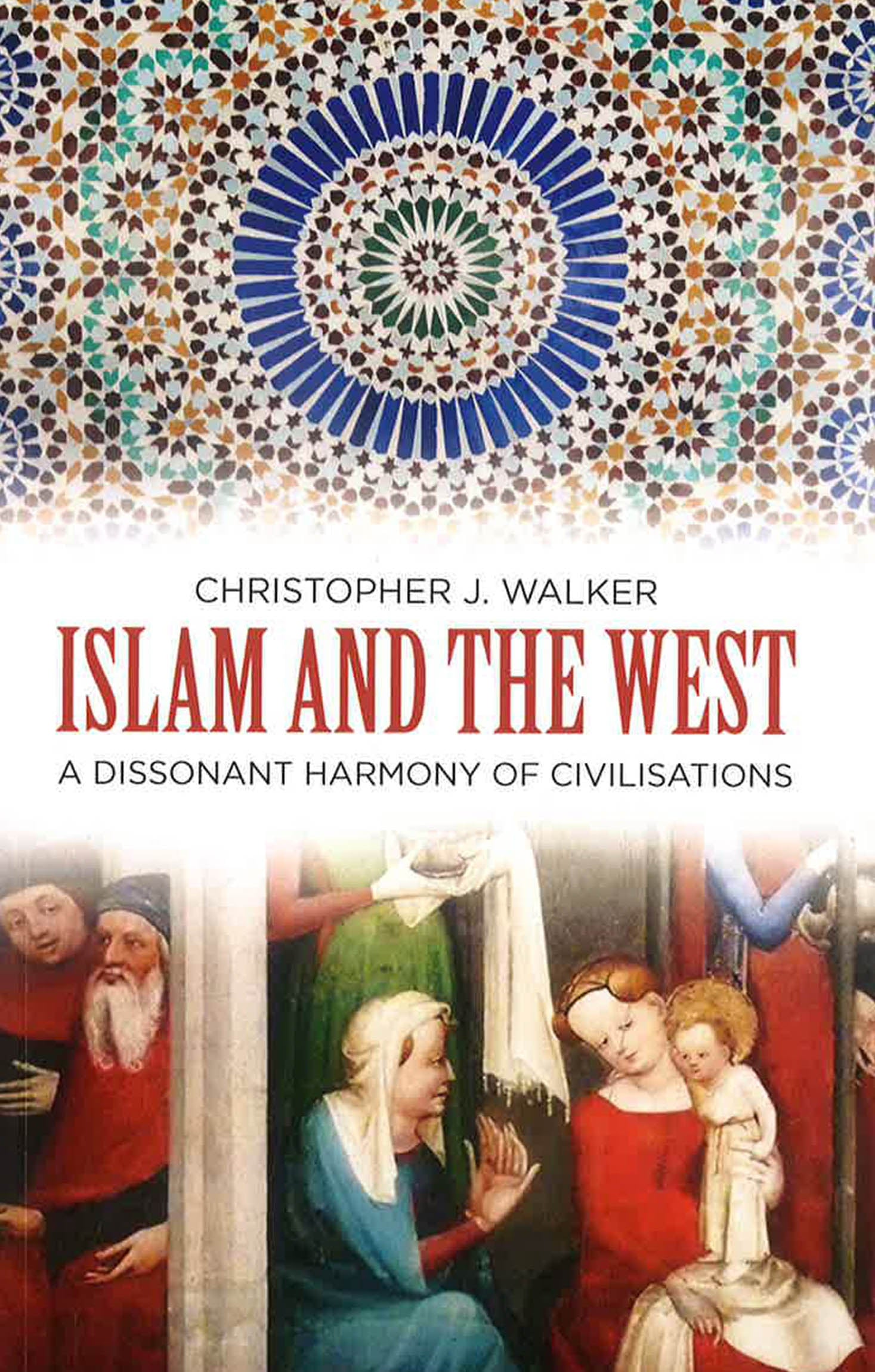 Islam & The West: A Dissonant Harmony Of Civilisations – BookXcess