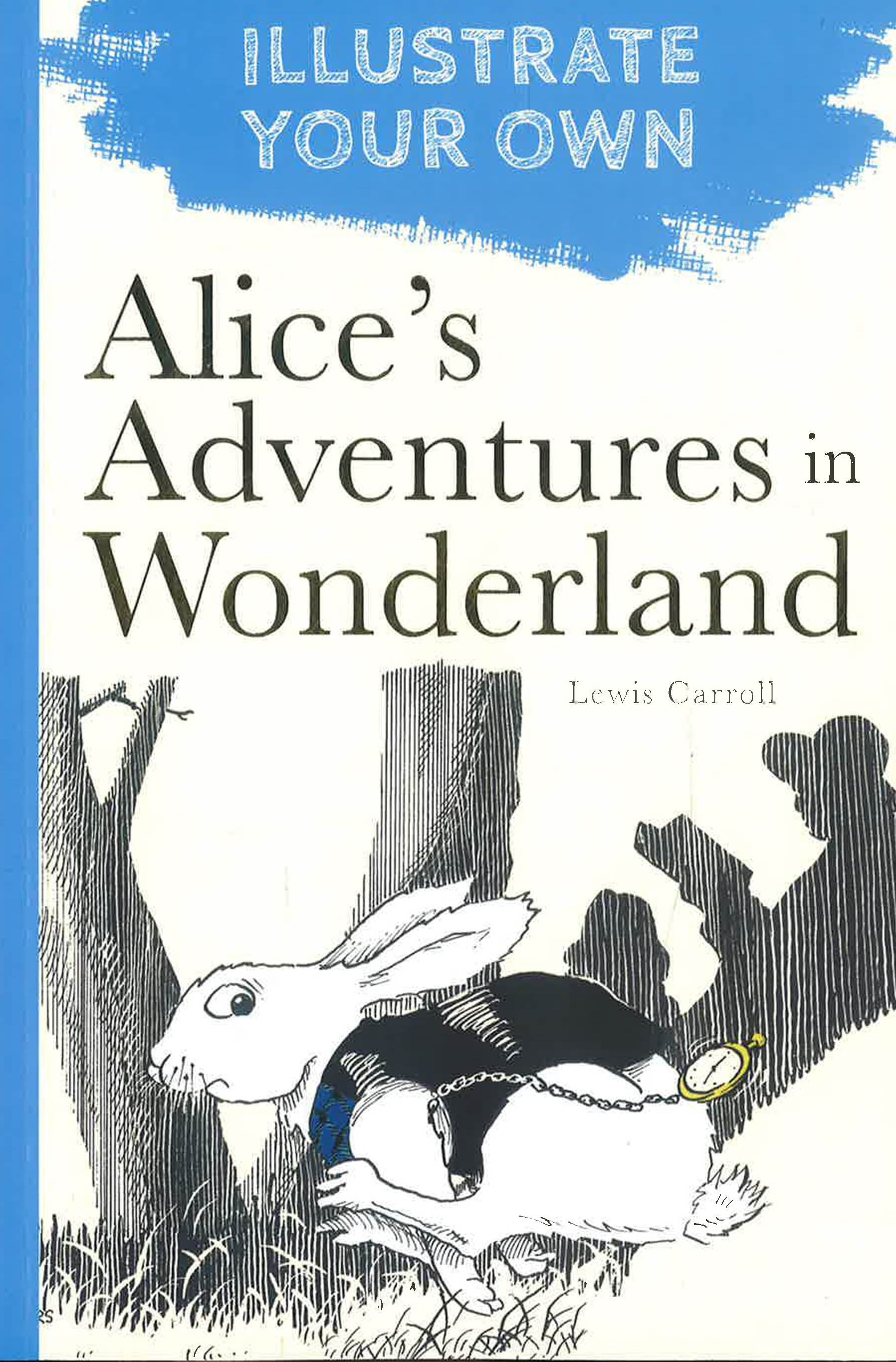 Alice's Adventures In Wonderland: Illustrate Your Own – BookXcess