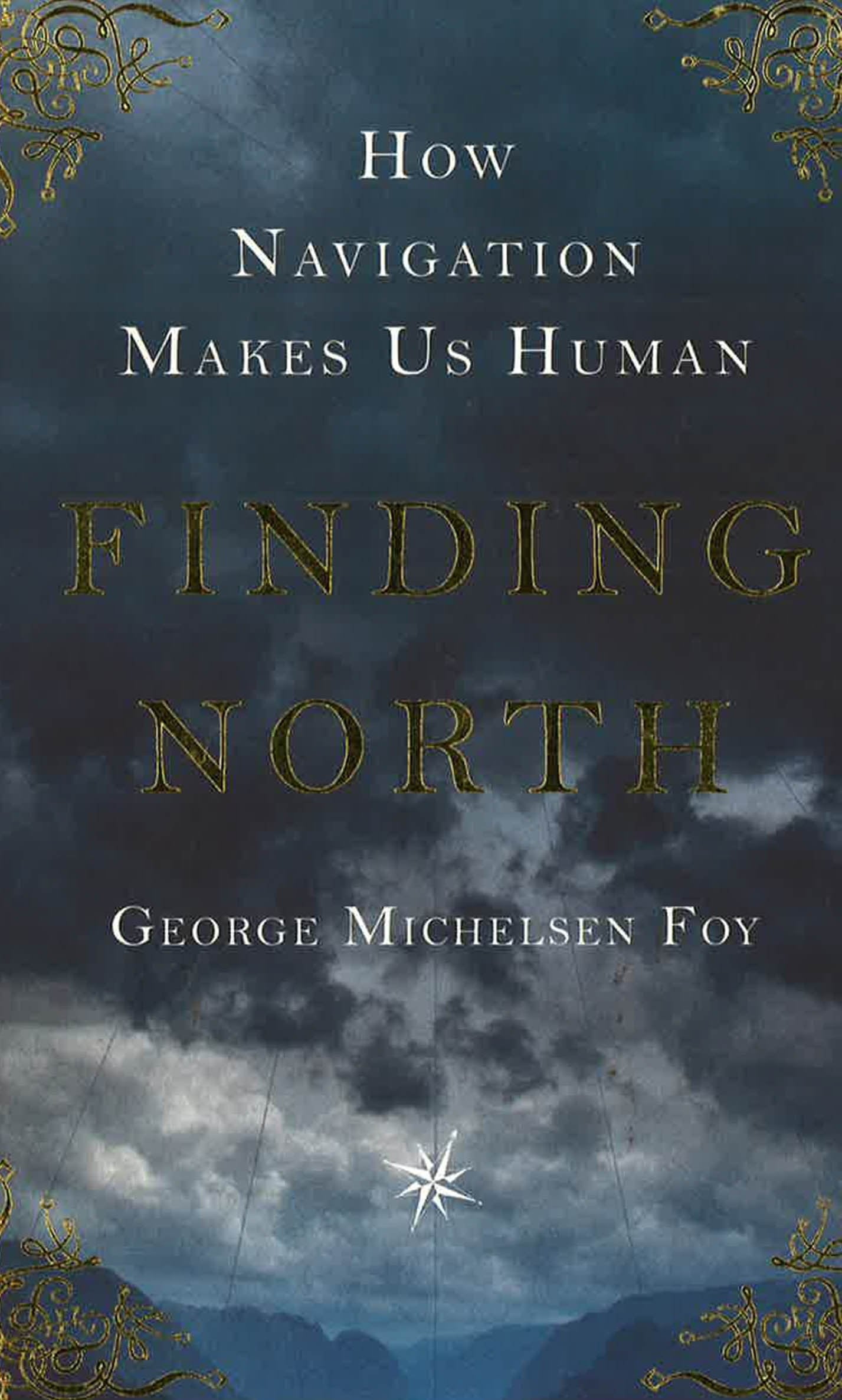 Finding North: How Navigation Makes Us Human – BookXcess