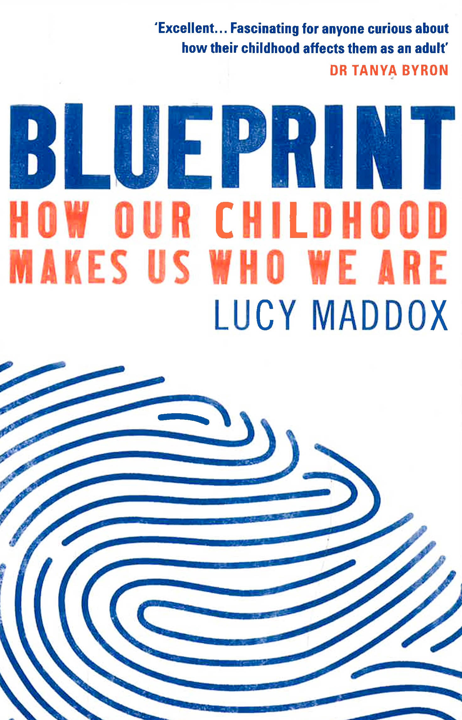 Blueprint: How Our Childhood Makes Us Who We Are – BookXcess