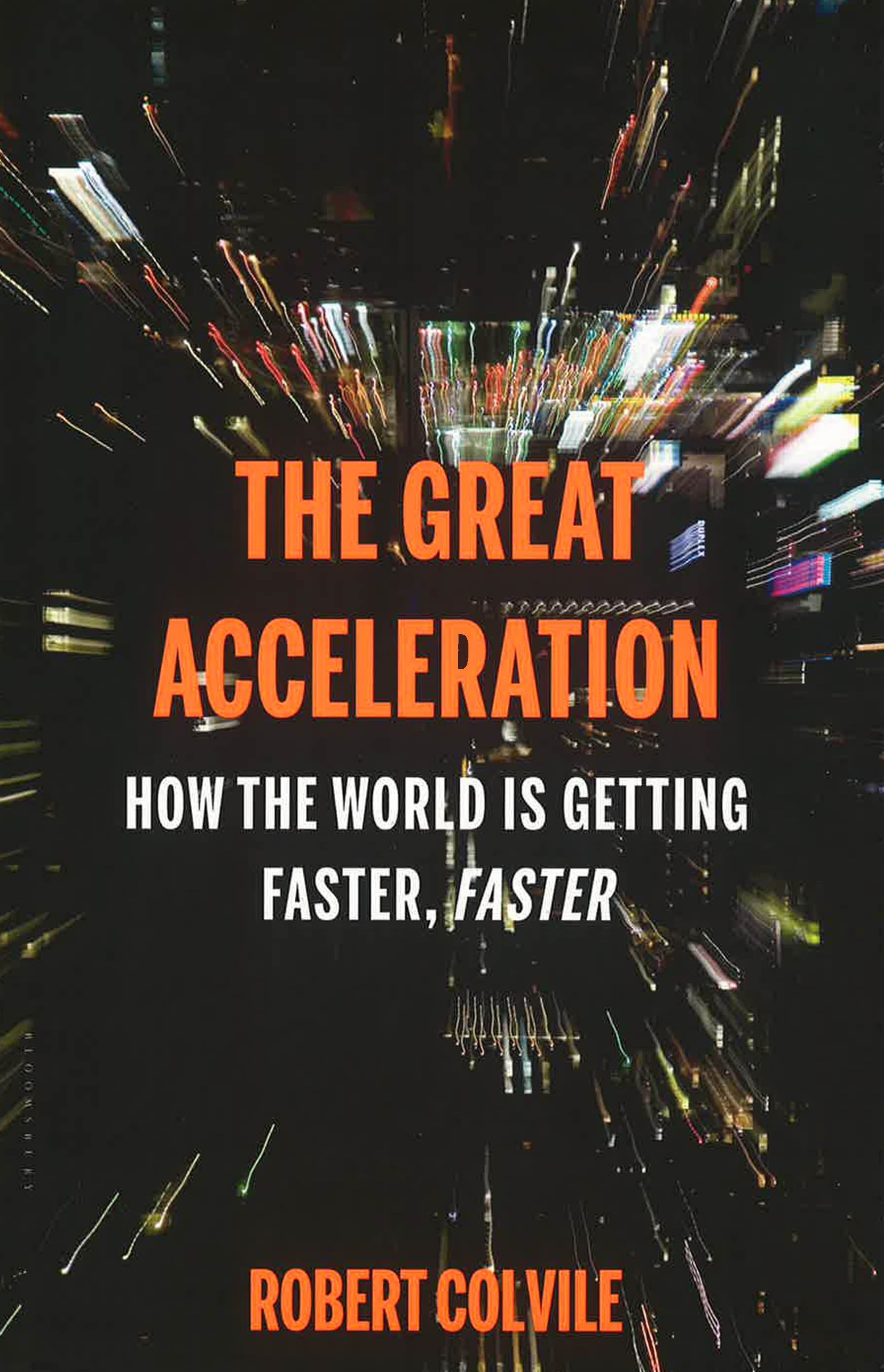 The Great Acceleration: How The World Is Getting Faster, Faster – BookXcess