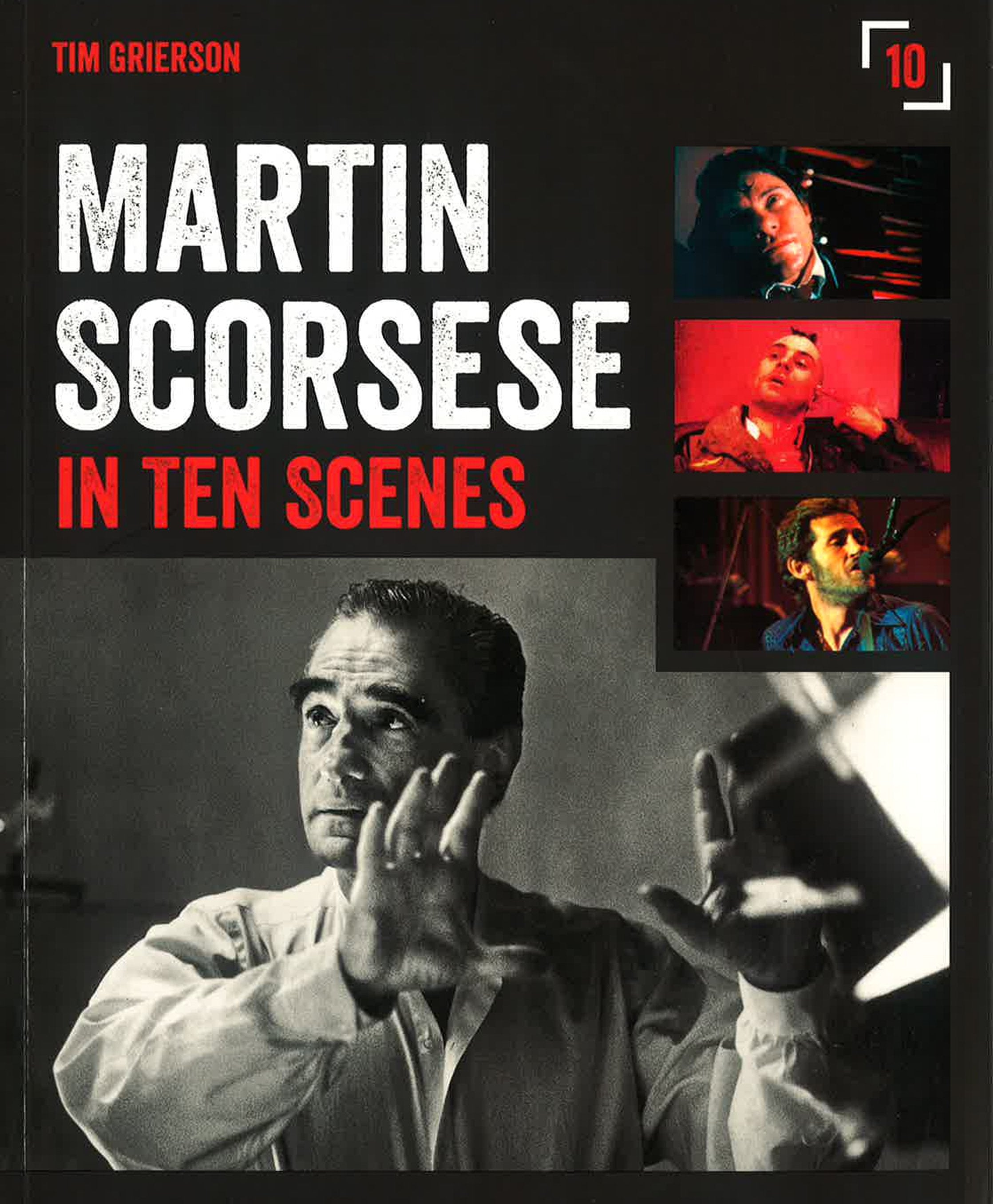 Martin Scorsese In Ten Scenes: The Stories Behind The Key Moments Of C ...