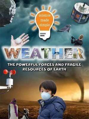 Weather: The Powerful Forces And Fragile Resources Of Earth – BookXcess